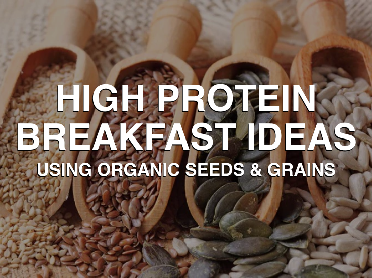High Protein Breakfast Ideas with Seeds & Grains – Rare Organics